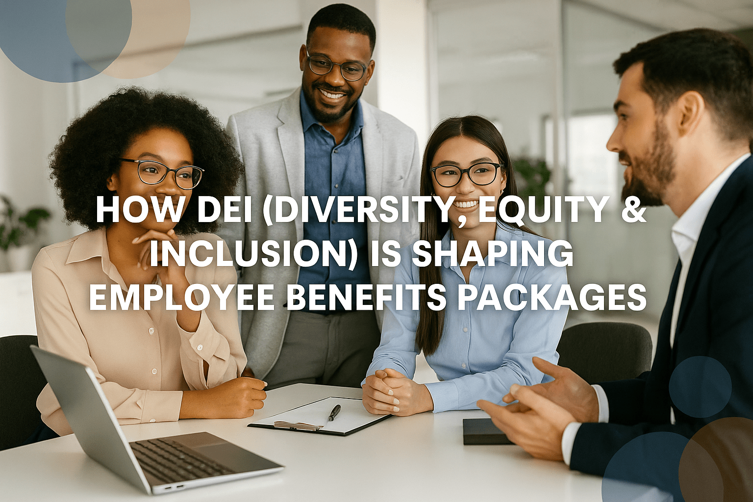 How DEI Is Transforming Employee Benefits Packages